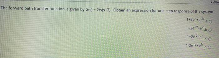 Solved سؤال 7 The forward path transfer function is given by | Chegg.com