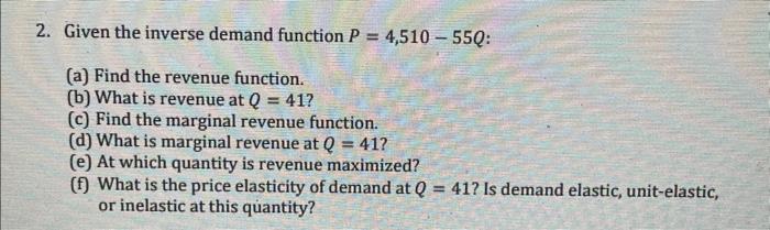 Solved 2. Given the inverse demand function P=4,510−55Q : | Chegg.com
