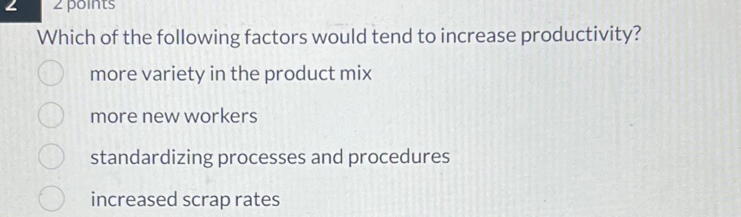 Solved Which of the following factors would tend to increase | Chegg.com