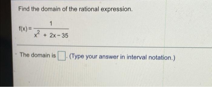 Solved Find the domain of the rational expression. 1 f(x)= | Chegg.com