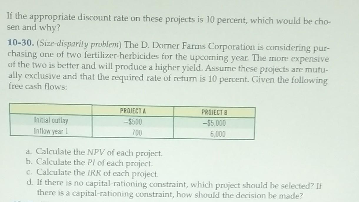 Solved If the appropriate discount rate on these projects is | Chegg.com