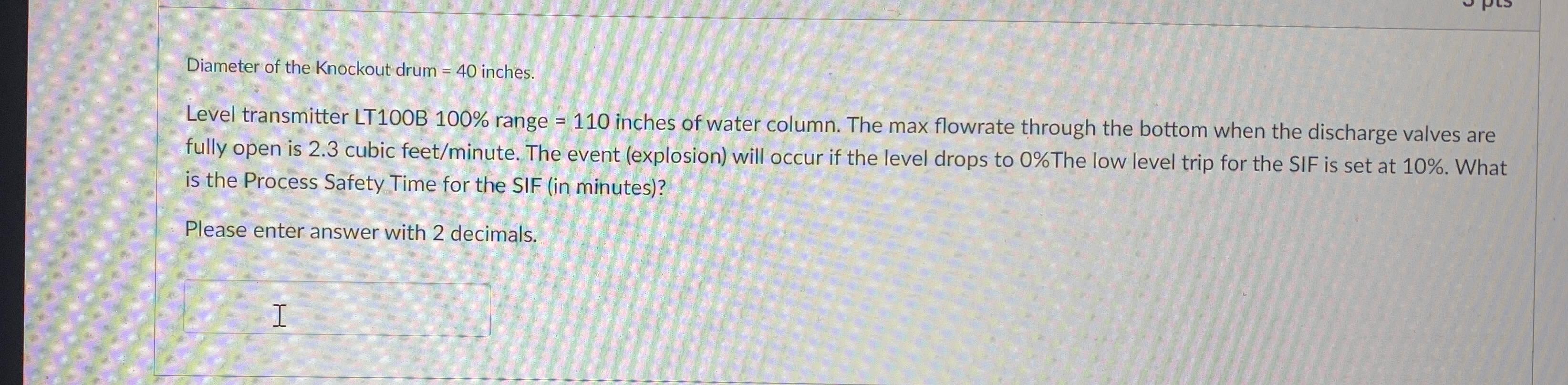 Solved Diameter of the Knockout drum =40 ﻿inches.Level | Chegg.com