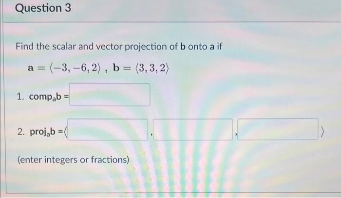 Solved Find the scalar and vector projection of b onto a if | Chegg.com