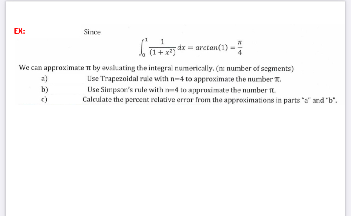 Solved EX:Since∫011(1+x2)dx=arctan(1)=π4We can approximate π | Chegg.com