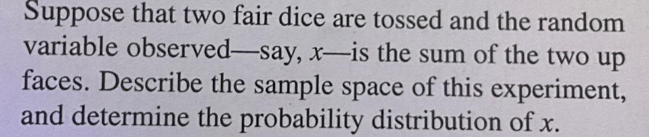Solved Suppose that two fair dice are tossed and the random | Chegg.com