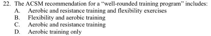 Solved 22. The ACSM recommendation for a "well-rounded | Chegg.com
