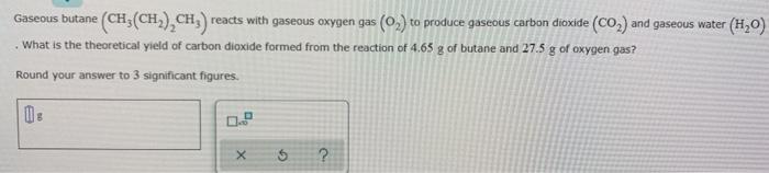 Solved Gaseous butane (CH3(CH),CH,) reacts with gaseous | Chegg.com