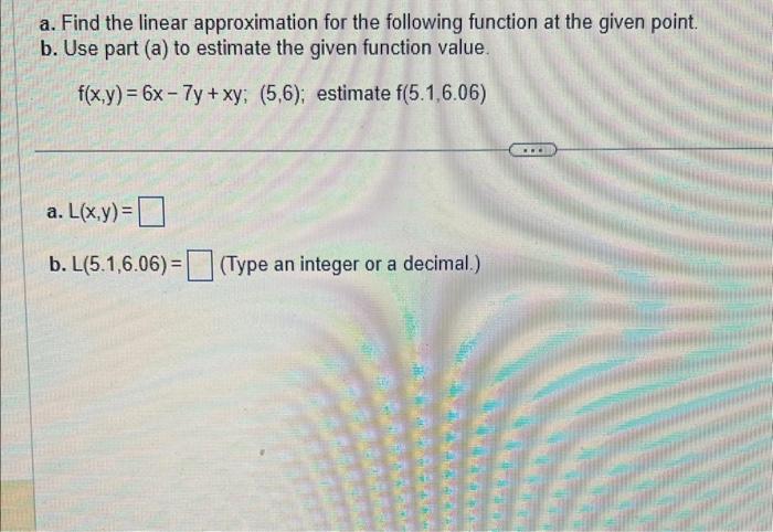 Solved a. Find the linear approximation for the following | Chegg.com