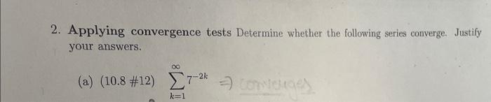 Solved 2. Applying convergence tests Determine whether the | Chegg.com