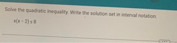 Solved Solve The Quadratic Inequality Write The Solution 0842