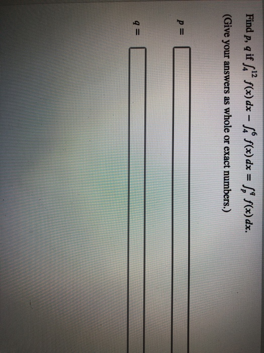 Solved Find p, qif Sal? f(x) dx - S. f(x) dx = 5,*(x) dx. | Chegg.com
