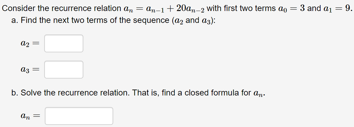 Solved Consider the recurrence relation an=an-1+20an-2 ﻿with | Chegg.com