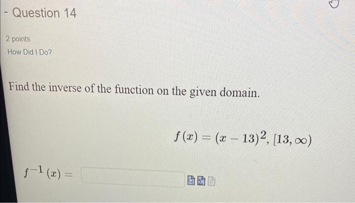 Solved Find the inverse of the function on the given domain. | Chegg.com