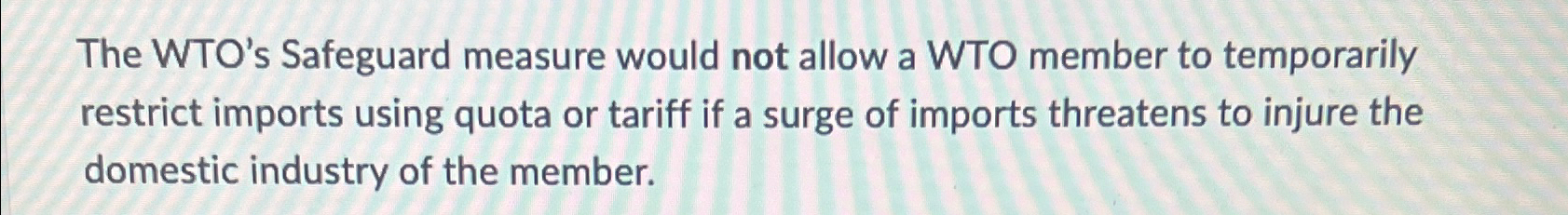 Solved The WTO's Safeguard measure would not allow a WTO | Chegg.com