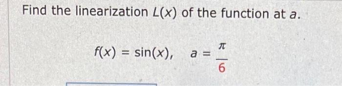 Solved Find the linearization L(x) of the function at a. | Chegg.com