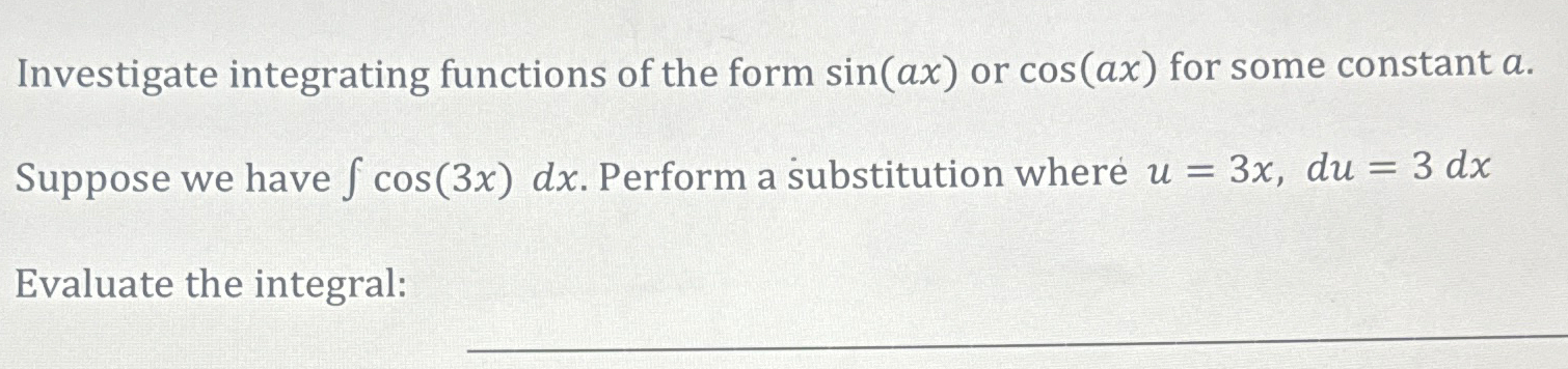 Solved Investigate integrating functions of the form sin(ax) | Chegg.com