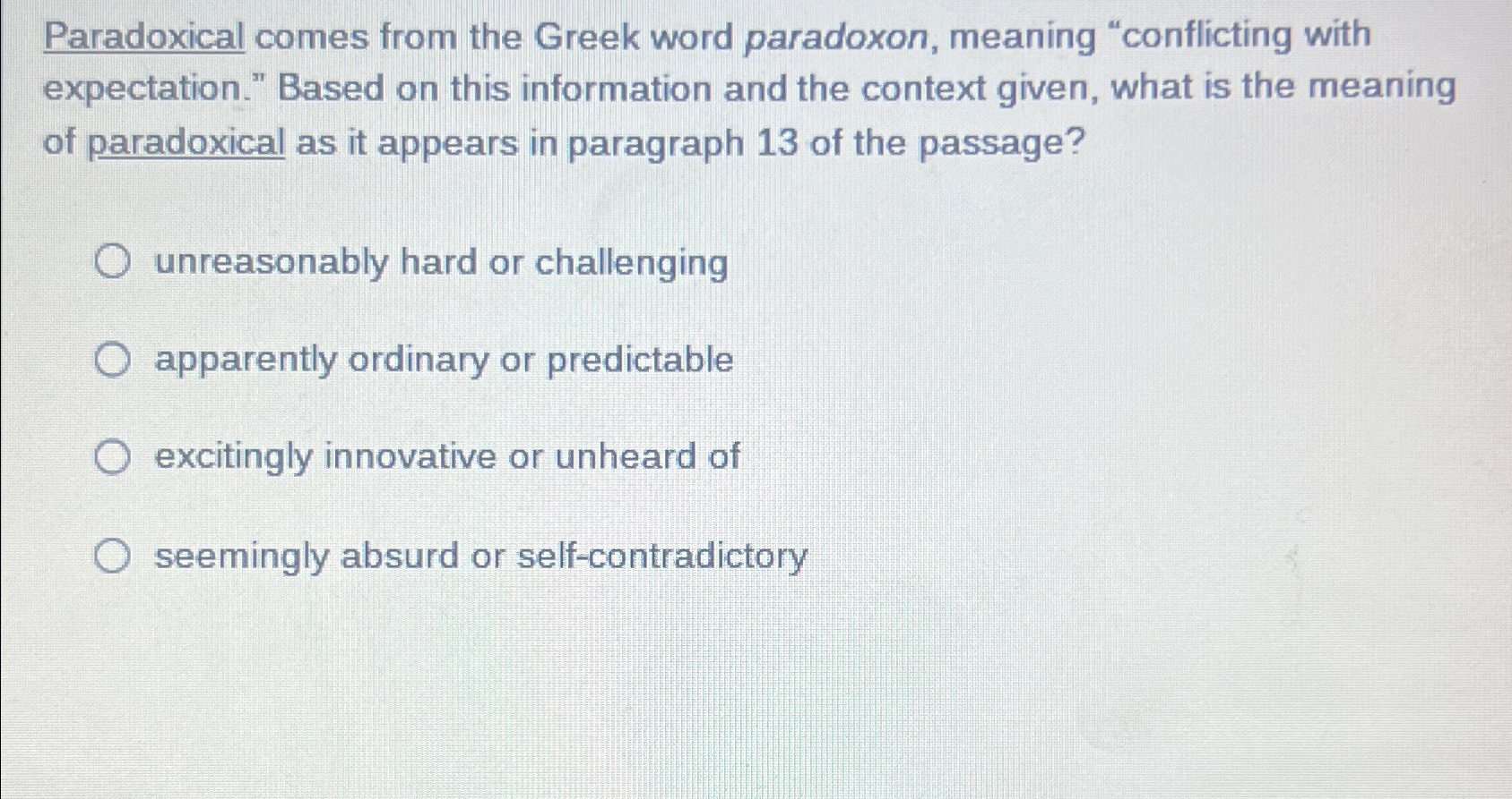 Solved Paradoxical comes from the Greek word paradoxon, | Chegg.com