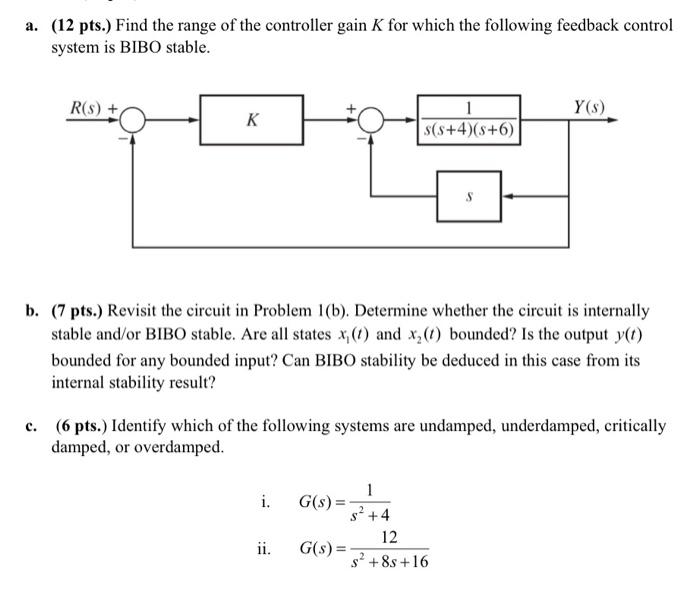 Solved a. (12 pts.) Find the range of the controller gain K | Chegg.com