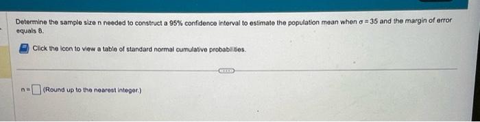 Solved Determine the sample size n needed to construct a 95% | Chegg.com