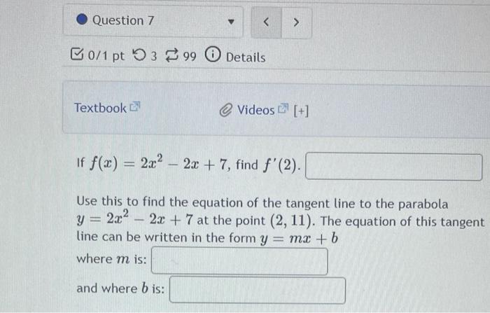 Solved If f(x)=2x2−2x+7, find f′(2) Use this to find the | Chegg.com | Chegg.com