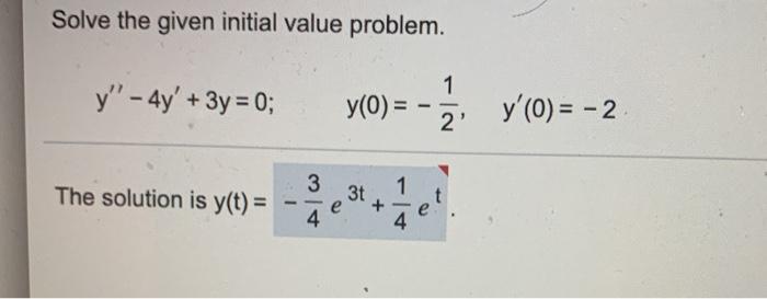 Solved Solve the given initial value problem. 1 y" - 4y' + | Chegg.com