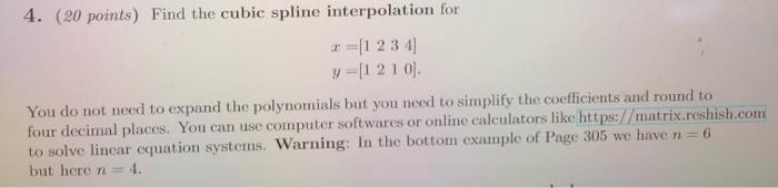 Solved 4. (20 points) Find the cubic spline interpolation | Chegg.com