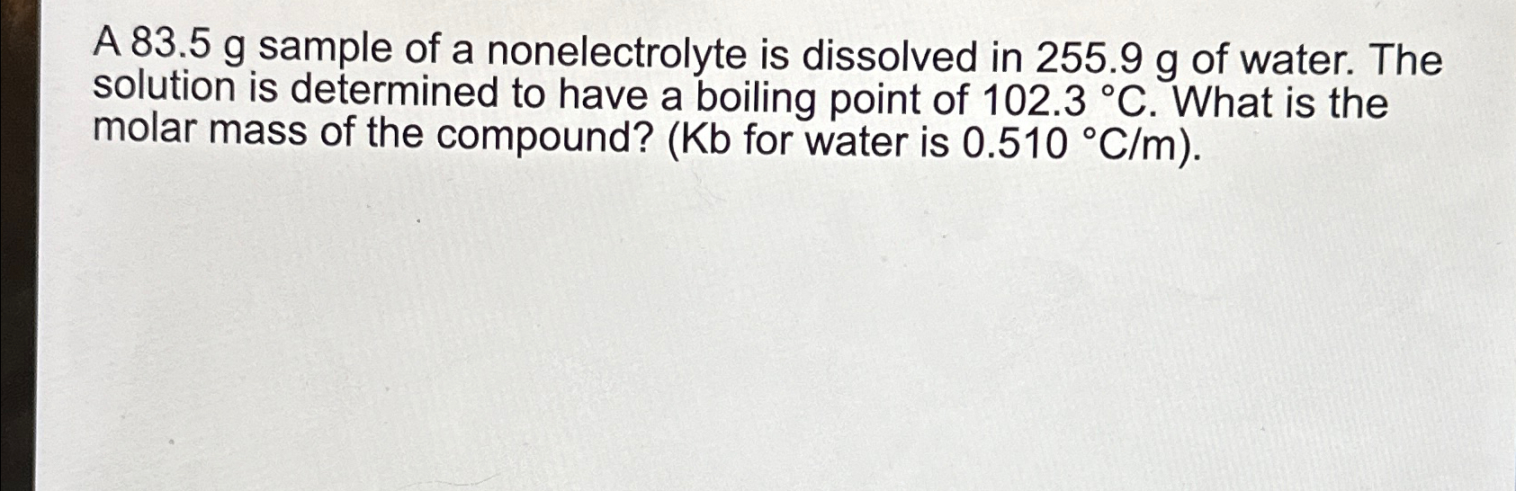Solved A 83.5g ﻿sample of a nonelectrolyte is dissolved in | Chegg.com