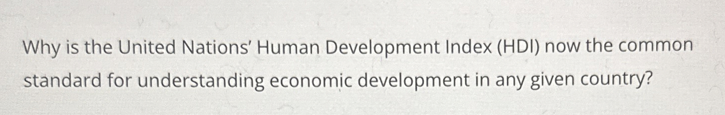 Why is the United Nations' Human Development Index | Chegg.com
