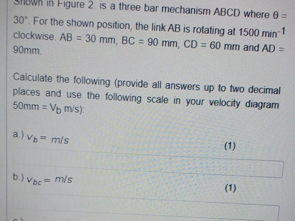 Solved с B A D 7 Figure 2. Three bar mechanism Shown in | Chegg.com