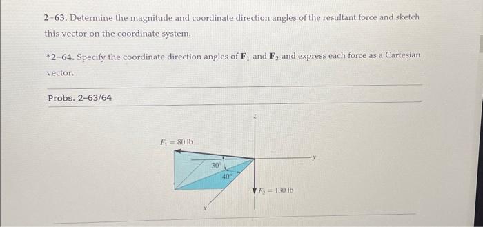 Solved 2-63. Determine the magnitude and coordinate | Chegg.com