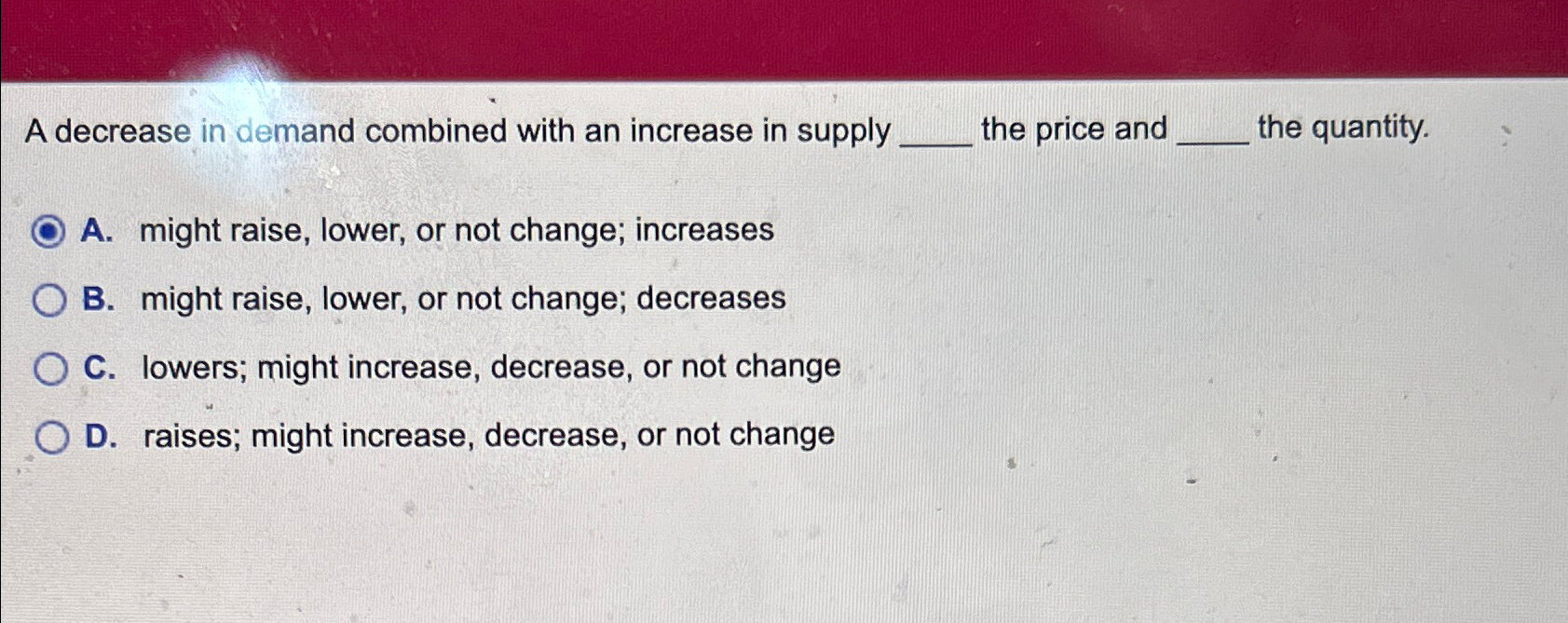 Solved A decrease in demand combined with an increase in | Chegg.com