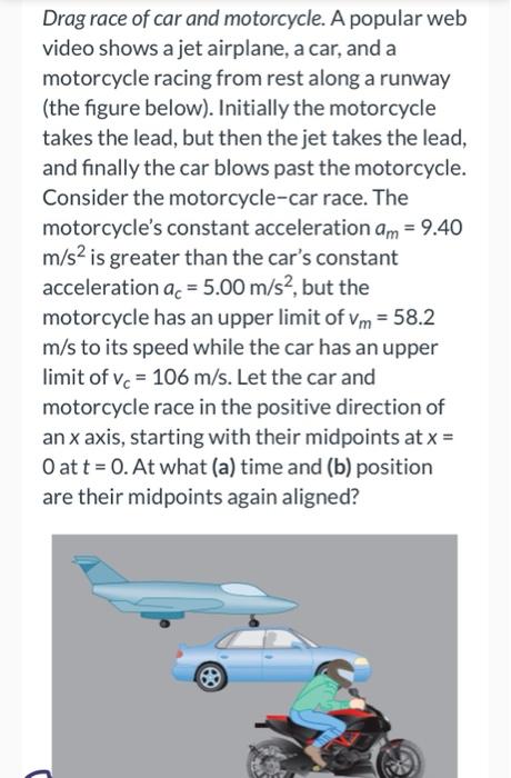 Solved Drag race of car and motorcycle. A popular web video | Chegg.com