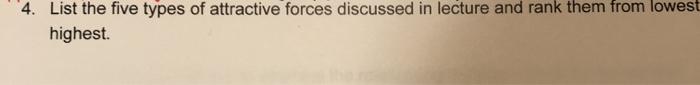 Solved 4. List the five types of attractive forces discussed | Chegg.com