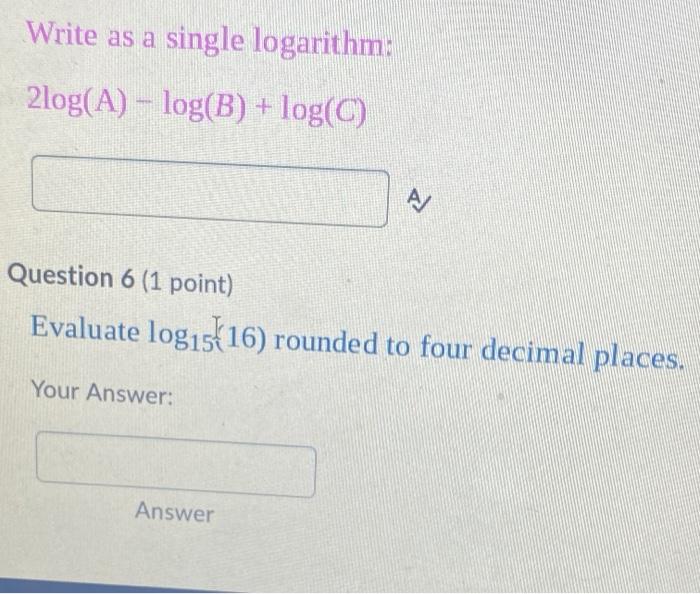 Solved Write as a single logarithm: 2log(A) - log(B) + | Chegg.com