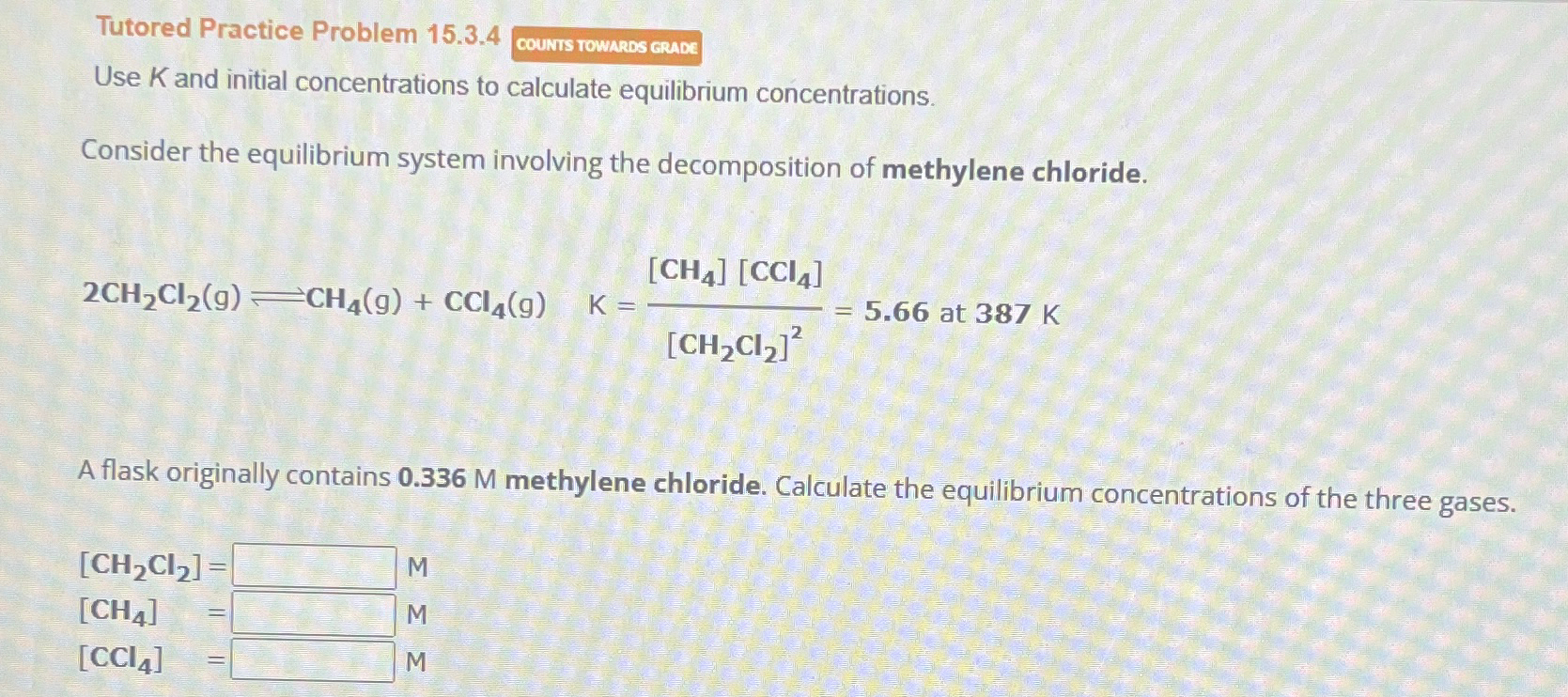 Solved Tutored Practice Problem 15.3.4Use K ﻿and initial | Chegg.com
