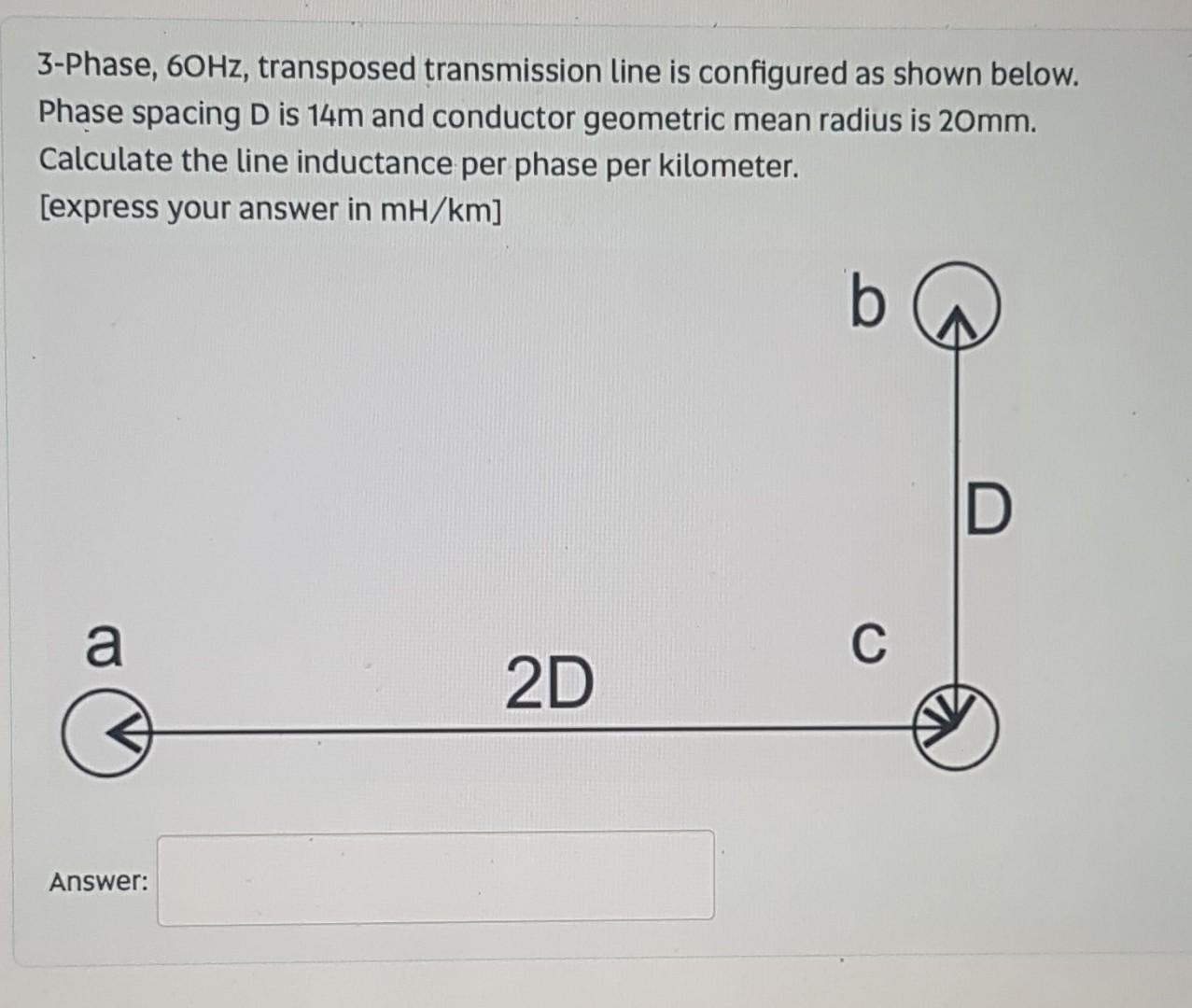 Solved 3-Phase, 60 Hz, transposed transmission line is | Chegg.com