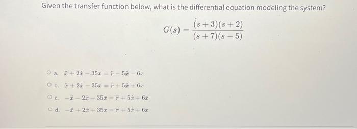 Solved Given the transfer function below, what is the | Chegg.com