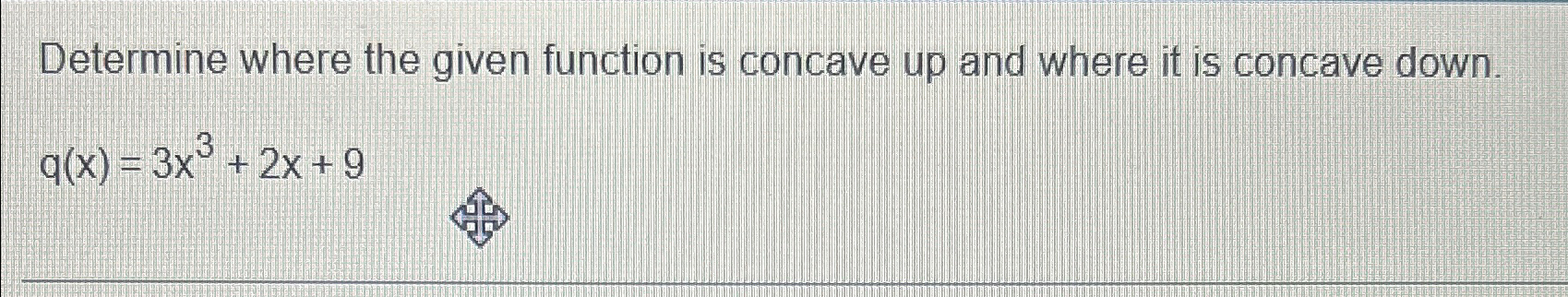 Solved Determine where the given function is concave up and | Chegg.com