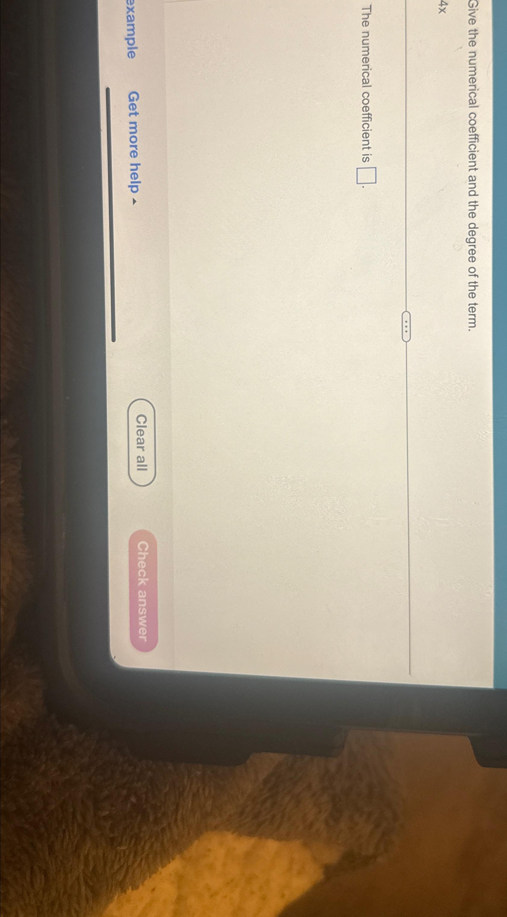 Solved Give The Numerical Coefficient And The Degree Of The Chegg