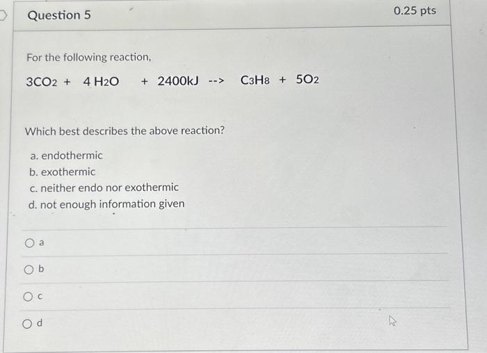 Solved For the following reaction, 3CO2+4H2O+2400 | Chegg.com