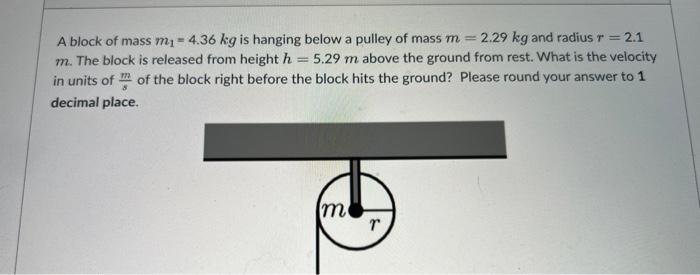 Solved A block of mass m1=4.36 kg is hanging below a pulley | Chegg.com