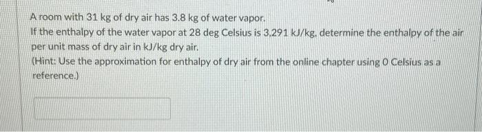 Solved A room with 31 kg of dry air has 3.8 kg of water | Chegg.com