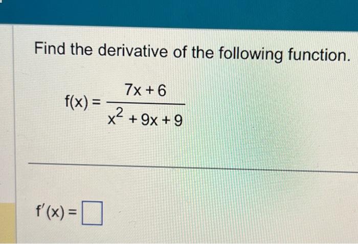 Solved Find the derivative of the following function. | Chegg.com