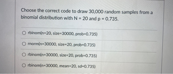 Solved Choose the correct code to draw 30,000 random samples | Chegg.com