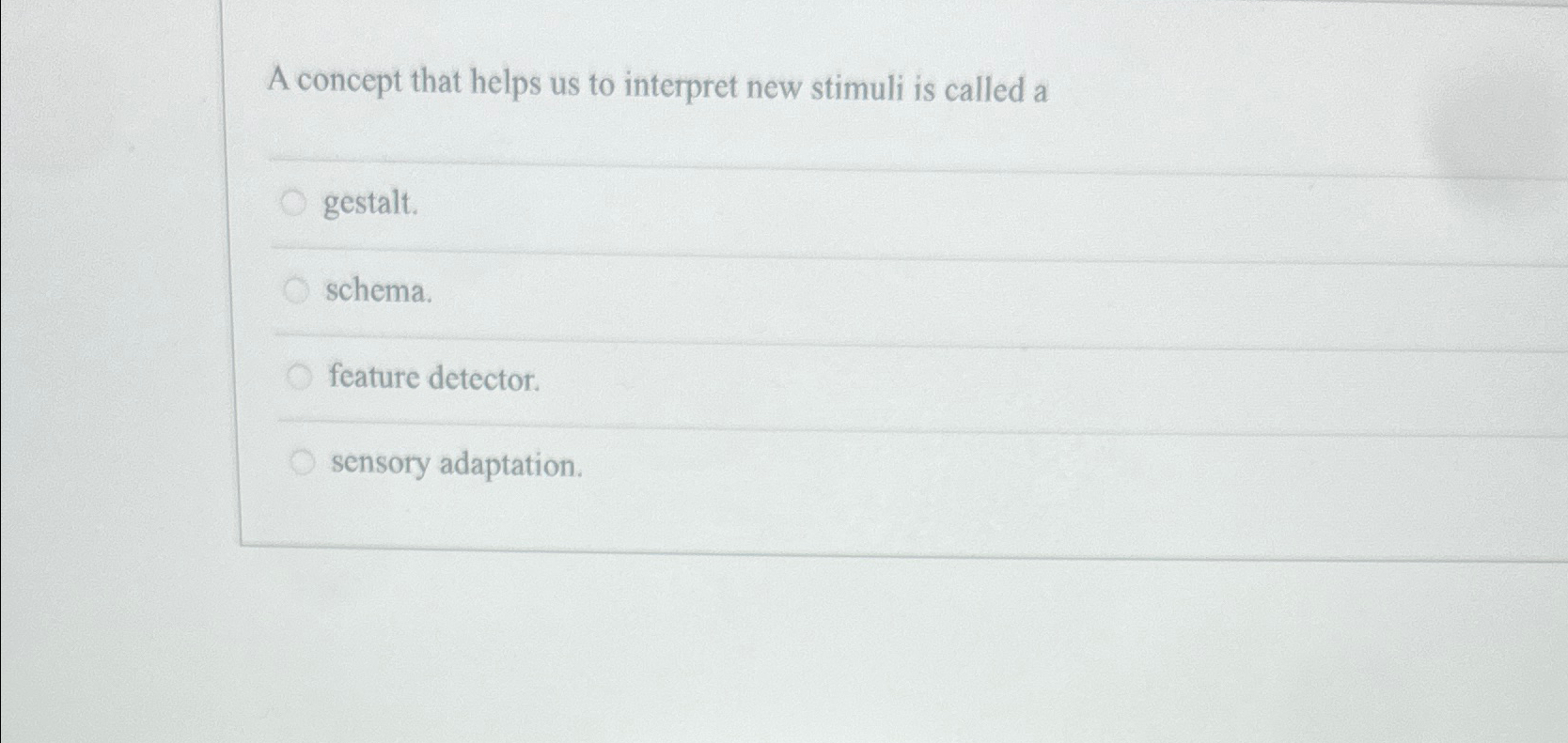 Solved A concept that helps us to interpret new stimuli is | Chegg.com
