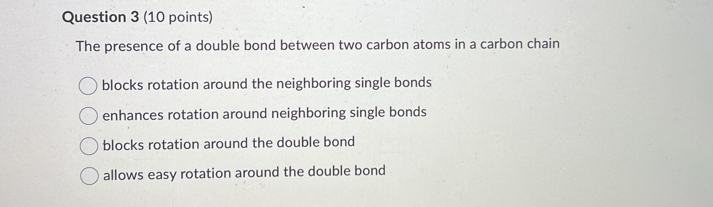 Solved Question 3 (10 ﻿points)The presence of a double bond | Chegg.com