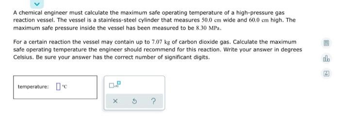 Solved A chemical engineer must calculate the maximum safe | Chegg.com