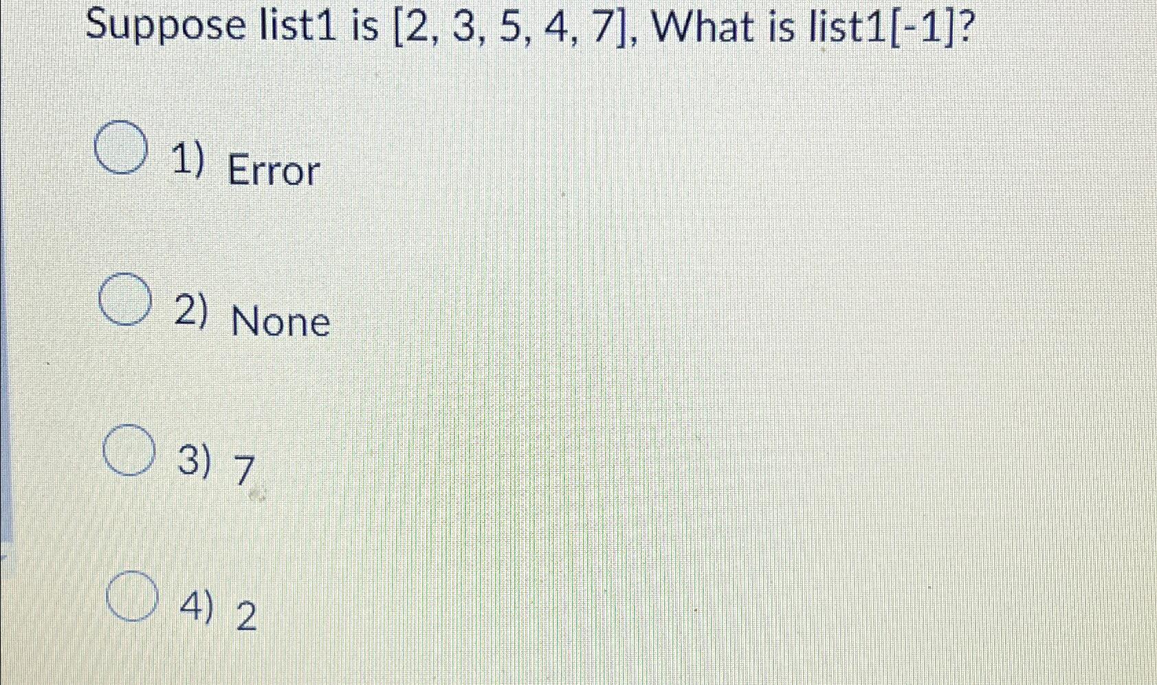 Solved Suppose List1 ﻿is 23547 ﻿what Is 