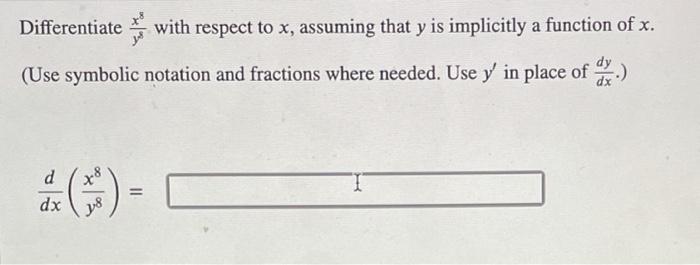 Solved Differentiate with respect to x, assuming that y is | Chegg.com