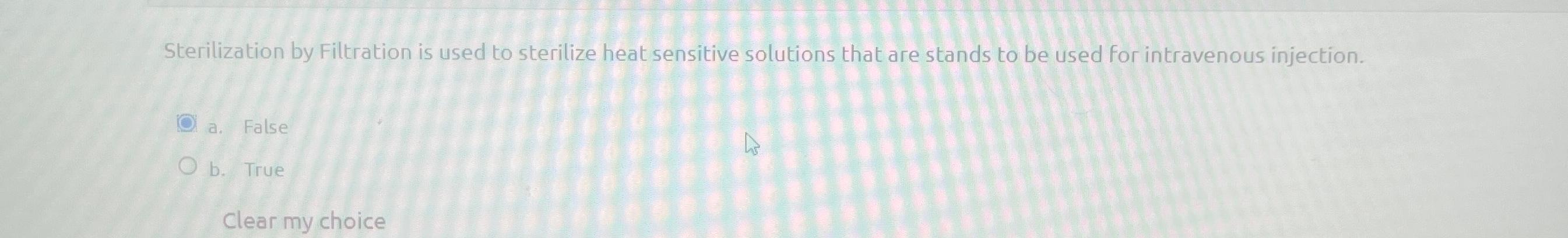 Solved Sterilization by Filtration is used to sterilize heat | Chegg.com